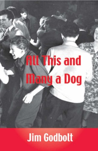 All This and Many a Dog: Jim Godbolt: 9780955090844: Amazon.com: Books
