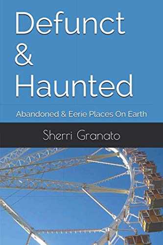 Amazon.com: Defunct & Haunted: Abandoned & Eerie Places On Earth ...