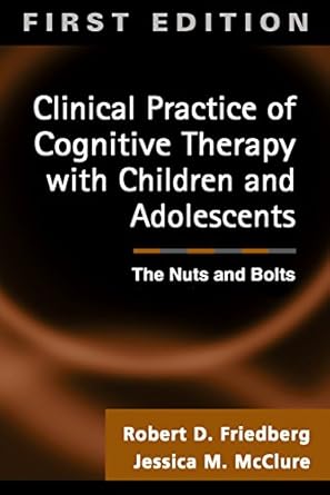 Clinical Practice of Cognitive Therapy with Children and Adolescents ...