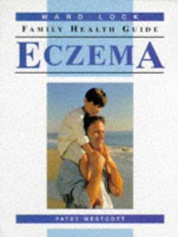 Eczema (Ward Lock Family Health Guides): Patsy Westcott: 9780706375275 ...