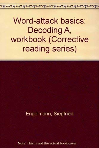 Word-Attack Basics: Decoding A, Workbook (Corrective Reading Series ...