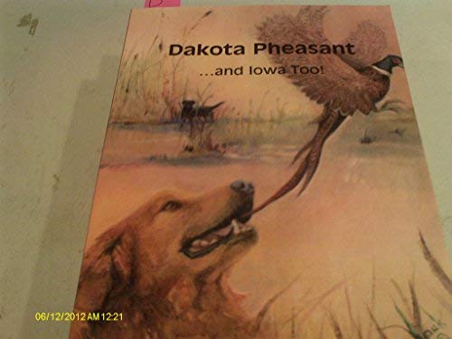 Dakota Pheasant...and Iowa Too!: Eagle Man McGaa, Ed: 9781575793832 ...