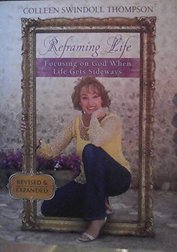 Reframing Life - Focusing on God When Life Gets Sideways (Revised ...