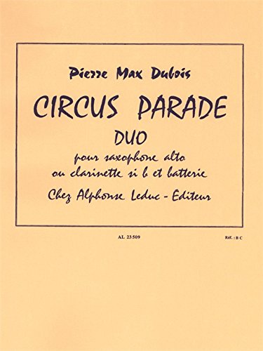 Amazon.com: PIERRE MAX DUBOIS: CIRCUS PARADE DUO (ALTO SAXOPHONE/DRUMS ...