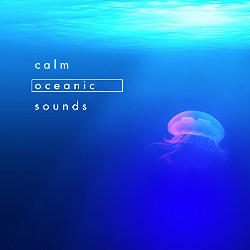 Amazon.com: Calm Oceanic Sounds : Calming Sounds: Digital Music