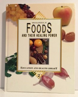 Encyclopedia of Foods and Their Healing Power: A Guide to Food Science ...