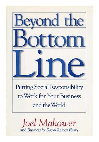 Buy Beyond the Bottom Line: Putting Social Responsibility to Work for ...