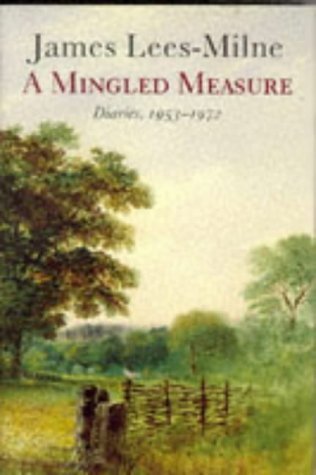 Mingled Measure,A:Diaries 1953-1972 by James Lees-Milne (1994-10-13 ...