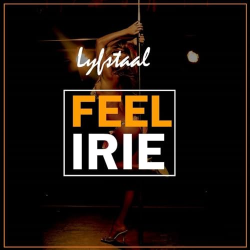 Feel Irie by Lyfstaal on Amazon Prime Music