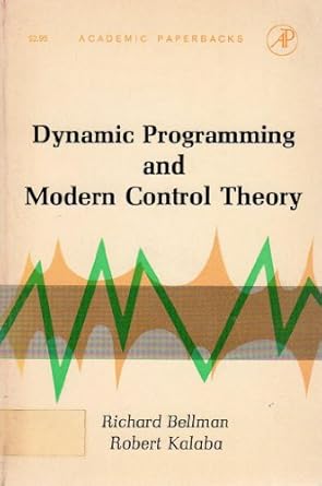 Dynamic Programming and Modern Control Theory: Richard E. Bellman ...