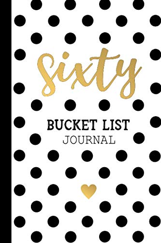 Sixty Bucket List Journal: 60th Birthday Gifts For Women 60 Year Old ...