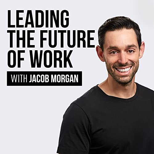 Leading The Future of Work With Jacob Morgan : Jacob Morgan: Amazon.co ...