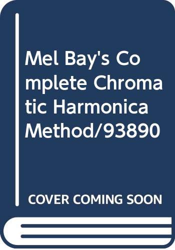 Mel Bay's Complete Chromatic Harmonica Method/93890: Mel Bay: 9789990233094: Amazon.com: Books