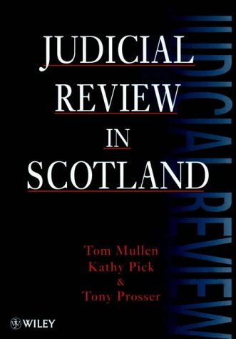 Judicial Review in Scotland: Mullen, Tom, Prosser, Tony: 9780471966142 ...