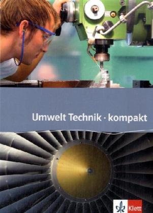 Umwelt Technik kompakt. Ausgabe ab 2006: Schulbuch Klasse 7-10 ...