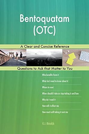 Bentoquatam (OTC); A Clear and Concise Reference: Blokdijk, G.J ...
