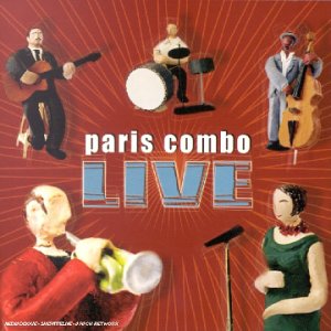 Live: Paris Combo, Paris Combo, Multi-Artistes, Potzi, Paris Combo ...
