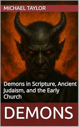 Demons: Demons in Scripture, Ancient Judaism, and the Early Church ...