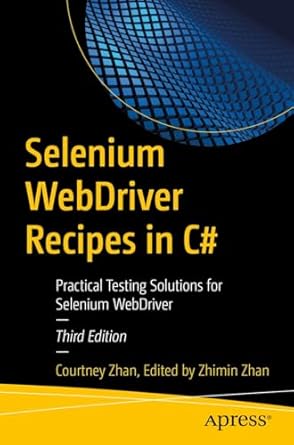 Selenium WebDriver Recipes in C#: Practical Testing Solutions for ...