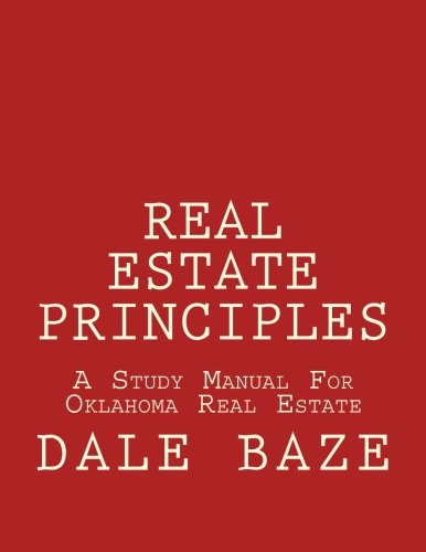 Real Estate Principles: A Study Manual For Oklahoma Real Estate: Baze ...