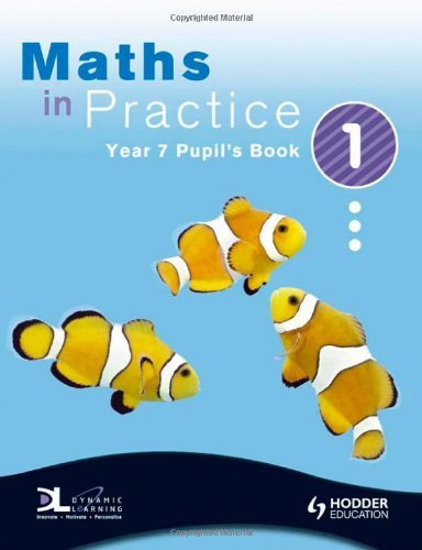Maths in Practice Year 7 Pupil's Book 1: Pupil Book Year 7, bk. 1 (MIP ...