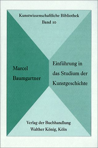 Einführung in das Studium der Kunstgeschichte : Baumgartner, Marcel: Amazon.de: Bücher