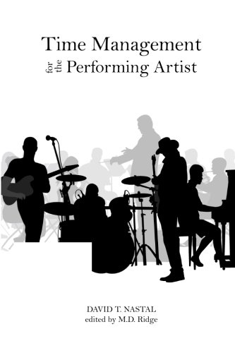 Time Management for the Performing Artist: Nastal, David: 9781539463641 ...