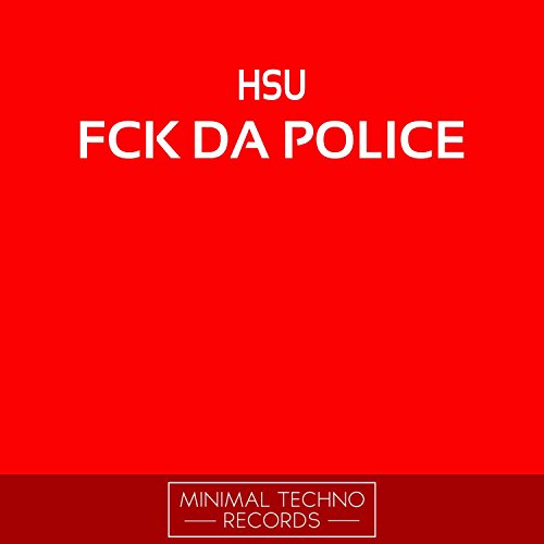 Play Fck Da Police by Hsu on Amazon Music
