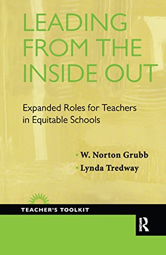 Leading from the Inside Out: Expanded Roles for Teachers in Equitable ...