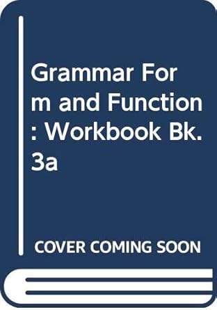 Grammar Form & Function 3A Work Book: Bk. 3A (Grammar Form and Function ...