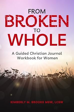 Amazon.com: From Broken to Whole: A Guided Christian Journal Workbook ...