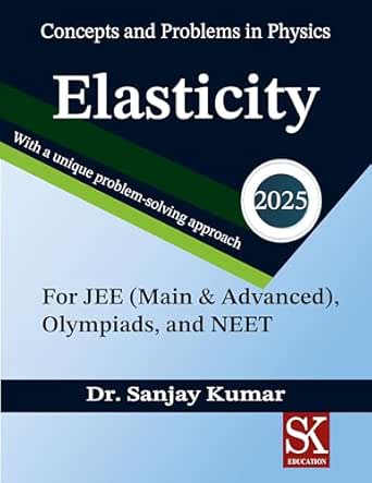 Elasticity (Concepts and Problems in Physics Book 14) eBook : Kumar ...