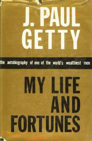 My life and fortunes: Getty, J. Paul: Amazon.com: Books