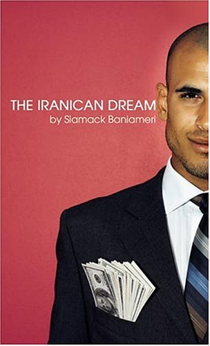 The Iranican Dream: Amazon.co.uk: Baniameri, Siamack: 9781589396777: Books