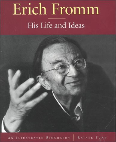 Erich Fromm: His Life and Ideas: Funk, Rainer, Portman, Ian, Kunkel ...