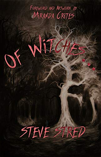 Amazon.com: Of Witches... eBook : Stred, Steve, Crites, Miranda: Books