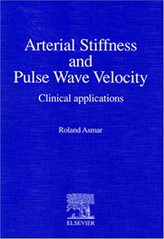 Buy Arterial Stiffness and Pulse Wave Velocity: Clinical Applications ...