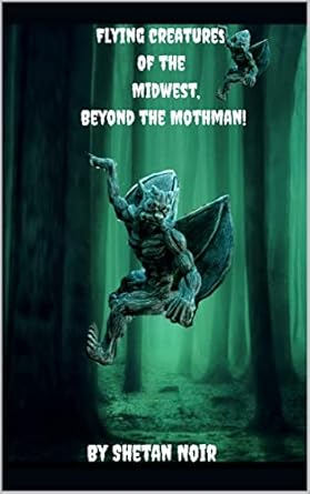 Flying creatures of the Midwest, Beyond the Mothman! , Noir, Shetan - Amazon.com