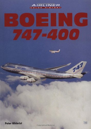 Boeing 747-400 (Airliner Color History): Gilchrist, Peter ...