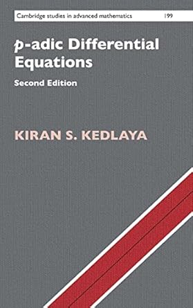 Buy p-adic Differential Equations: 199 (Cambridge Studies in Advanced Mathematics) Book Online ...
