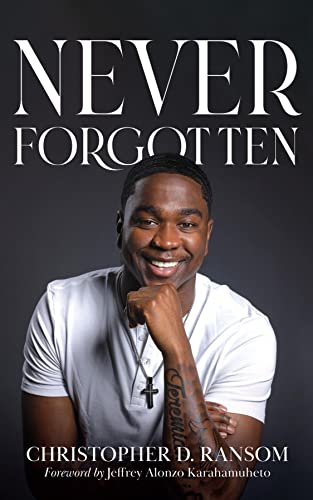 Never Forgotten - Kindle edition by Ransom, Christopher, D.. Religion ...