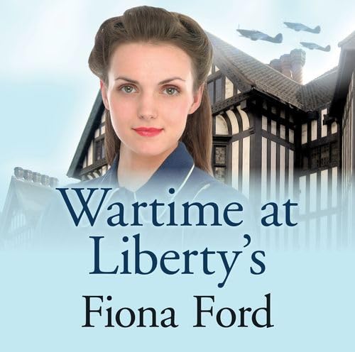 Wartime At Liberty's: Amazon.co.uk: Ford, Fiona, Aldington, Annie ...