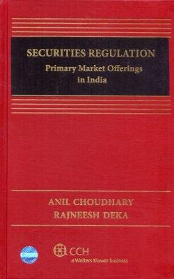 Securities Regulation - Primary Markets Offerings in India: Anil ...
