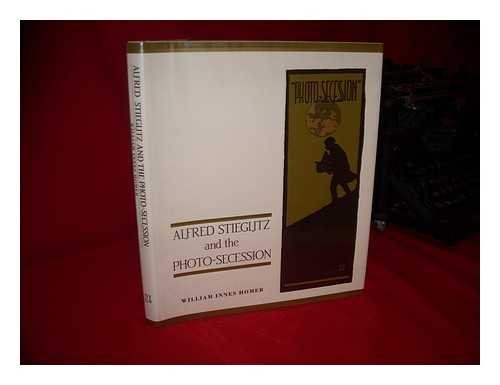 ALFRED STIEGLITZ and the Photo-secession.: Homer, William Innes (Alfred ...