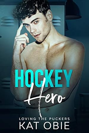 Hockey Hottie (Loving the Puckers Book 1) - Kindle edition by Obie, Kat . Literature & Fiction ...