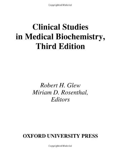 By Robert H. Glew - Clinical Studies in Medical Biochemistry: 3rd ...