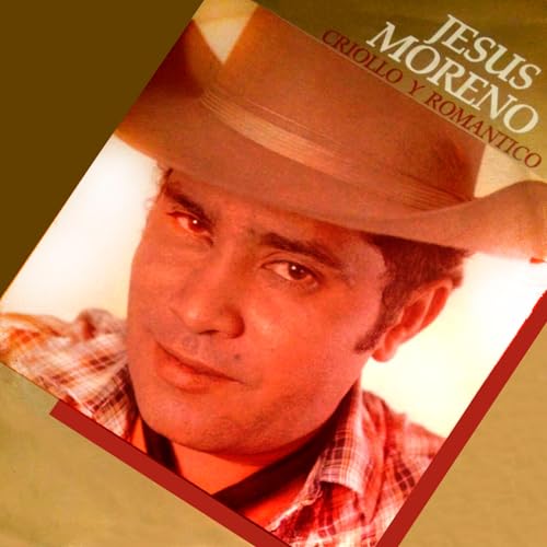Play Criollo y Romántico by Jesus Moreno on Amazon Music