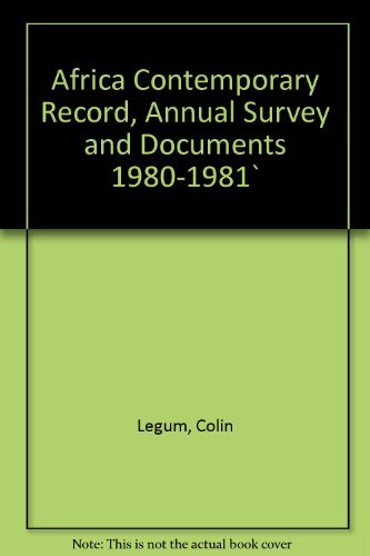 Africa Contemporary Record, Annual Survey and Documents 1980-1981 ...