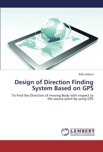 Design of Direction Finding System Based on GPS: To Find the Direction ...