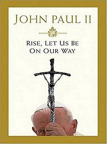 Amazon.com: Rise, Let Us Be On Our Way: 9780446577984: John Paul II: Books